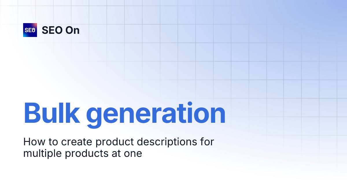 Bulk generation | SEO On